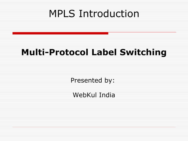 MPLS (Multi-Protocol Label Switching) | PPT