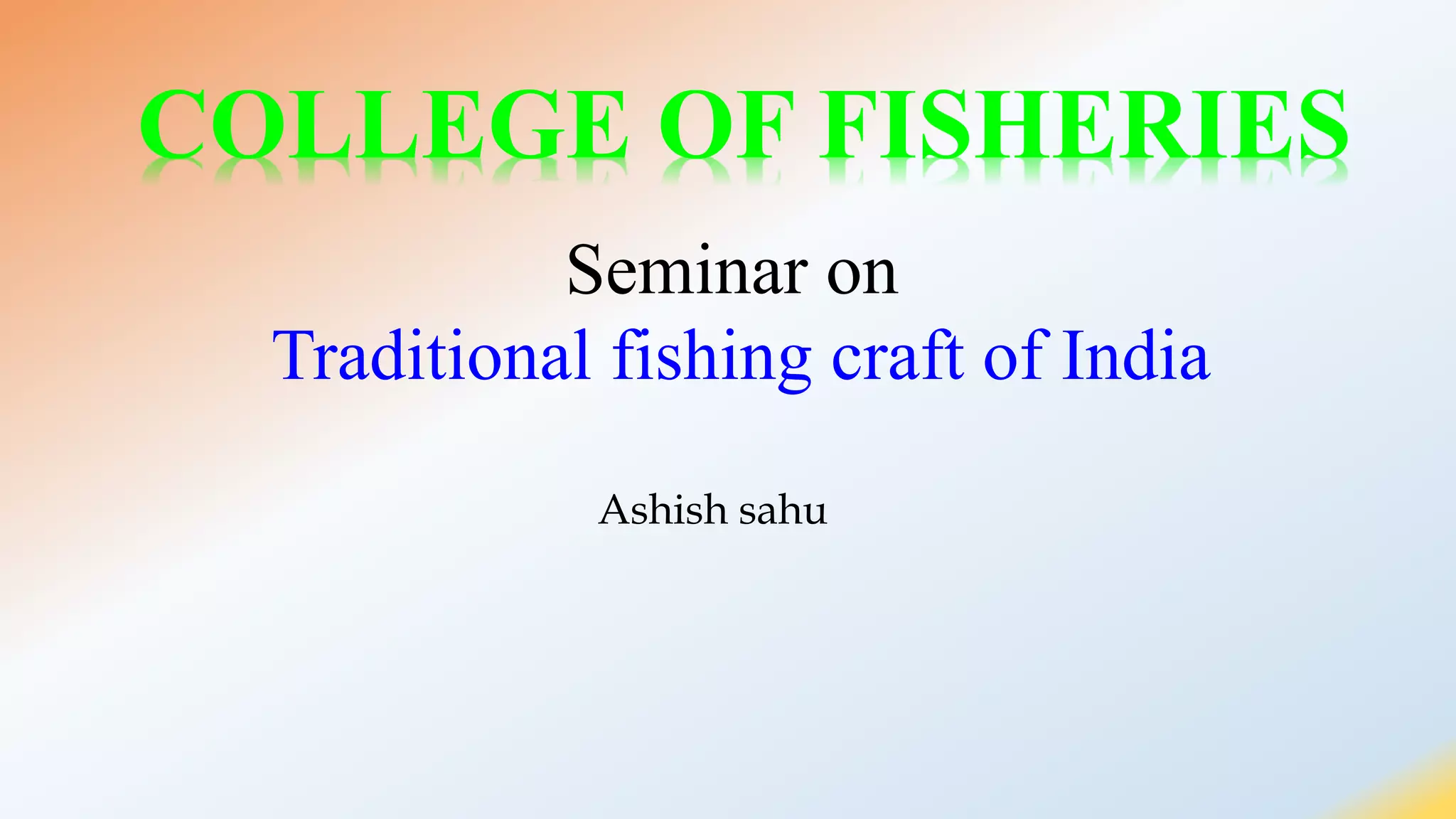 Traditional fishing Craft of India by Ashish sahu | PPTX