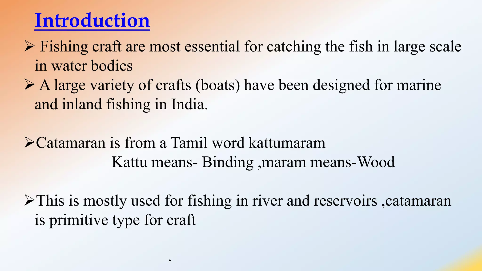 Traditional fishing Craft of India by Ashish sahu | PPTX