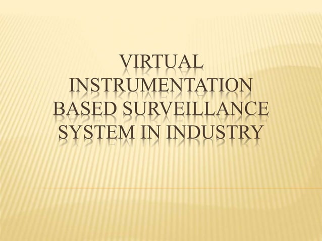 Virtual Instrumentation based surveillance system in industry | PPT