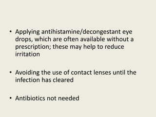 Viral conjunctivitis basic overview | PPTX