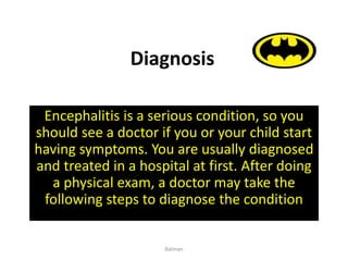Viral encephalitis pt (batman version) | PPT