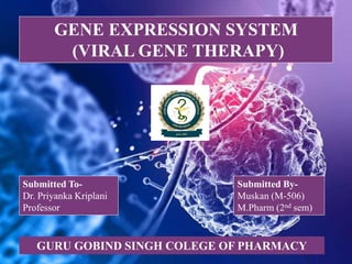 Gene Expression System-viral gene delivery Mpharm(Pharamaceutics) | PPTX