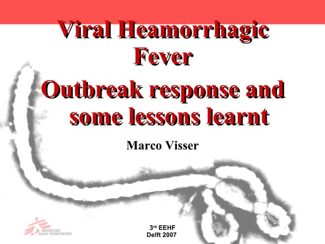 Viral Heamorrhagic Fever EEHF 2007 | PPS | Infectious Diseases | Diseases and Conditions