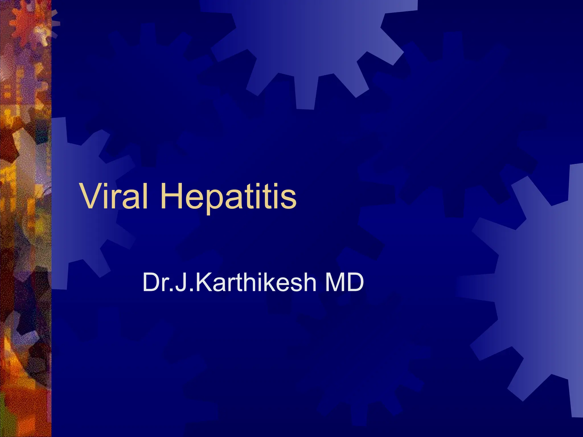 Viral Hepatitis - An Overview of the etiology.ppt