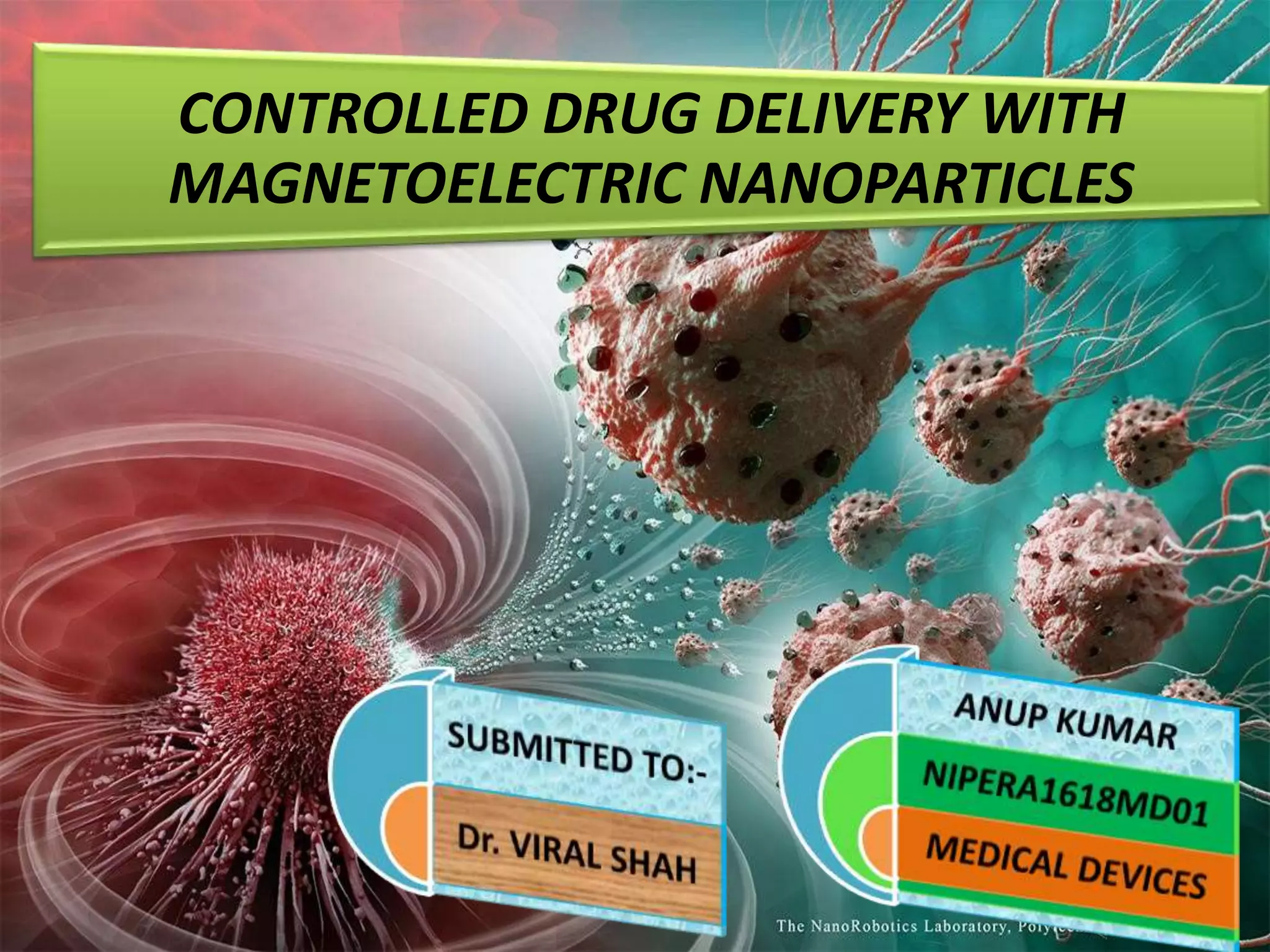 controlled drug delivery with magnetoelectric nanoparticles | PPTX