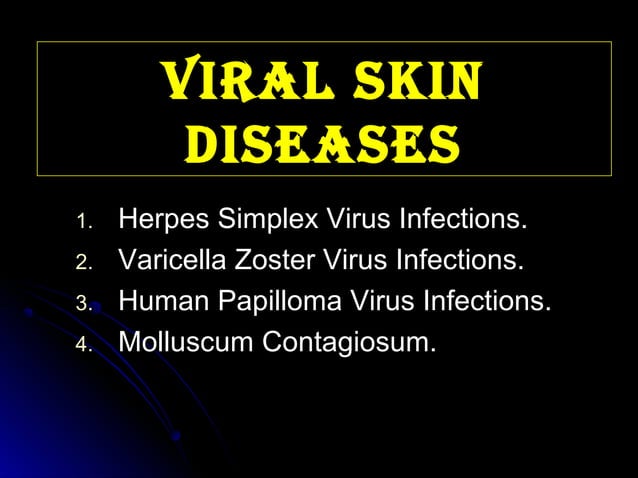 Common Viral Skin Diseases | PPT | Infectious Diseases | Diseases and ...