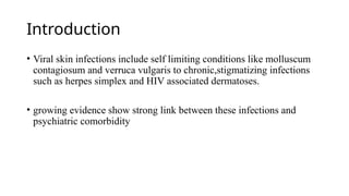viral skin infections and psychiatry.pptx
