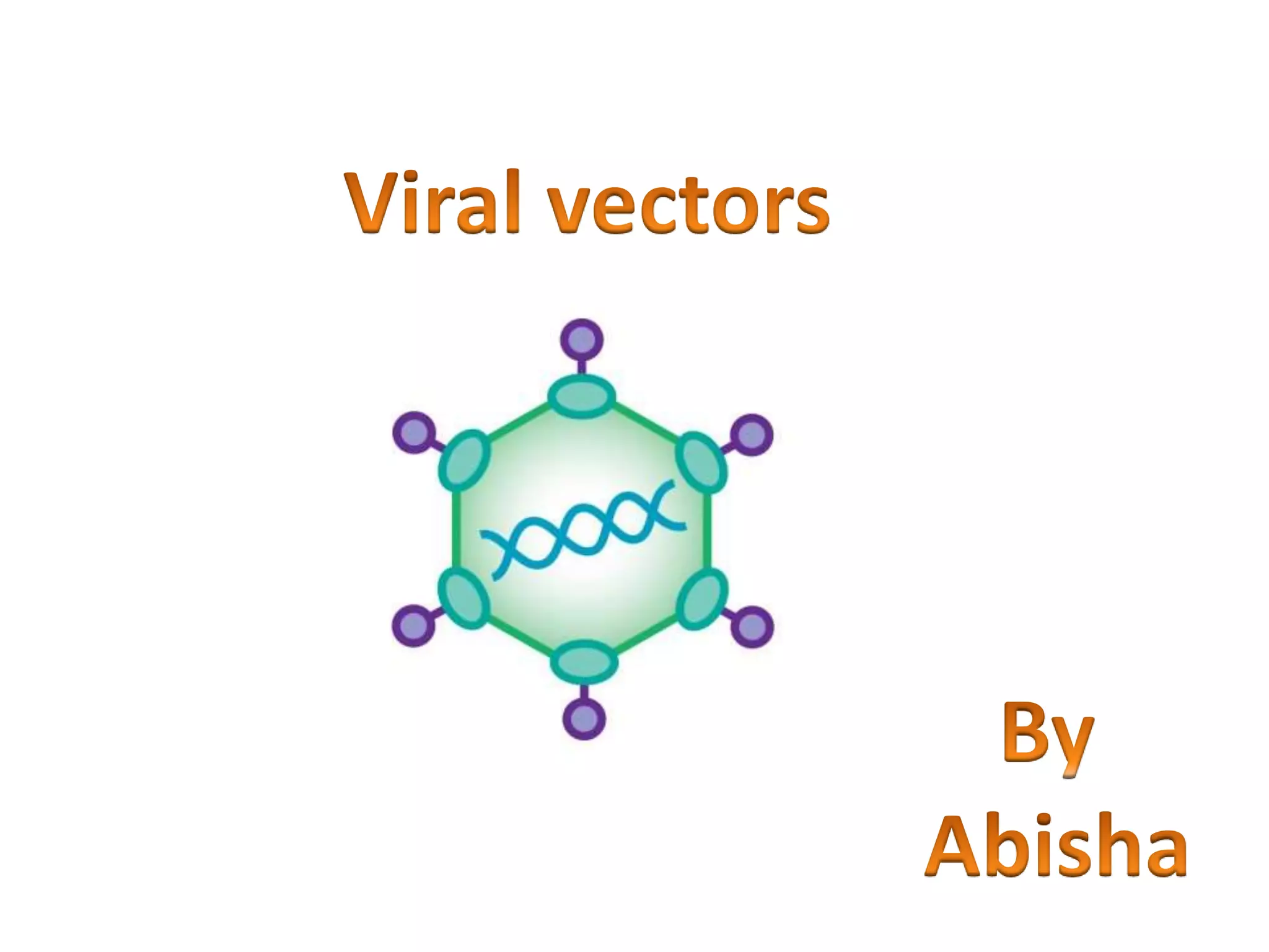 Viral vectors in virology | PPTX