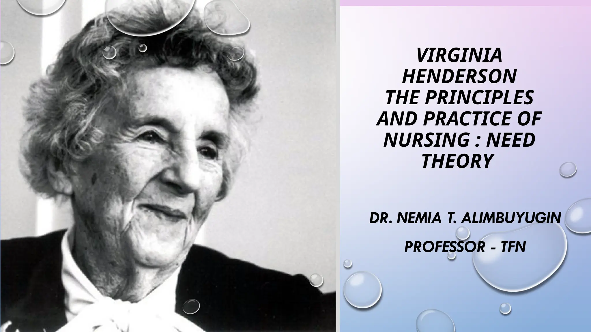 Virginia-Henderson the practice of nursing: need theory | PPTX