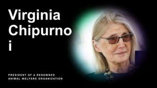 Virginia Chipurnoi - President of a Renowned Animal Welfare ...