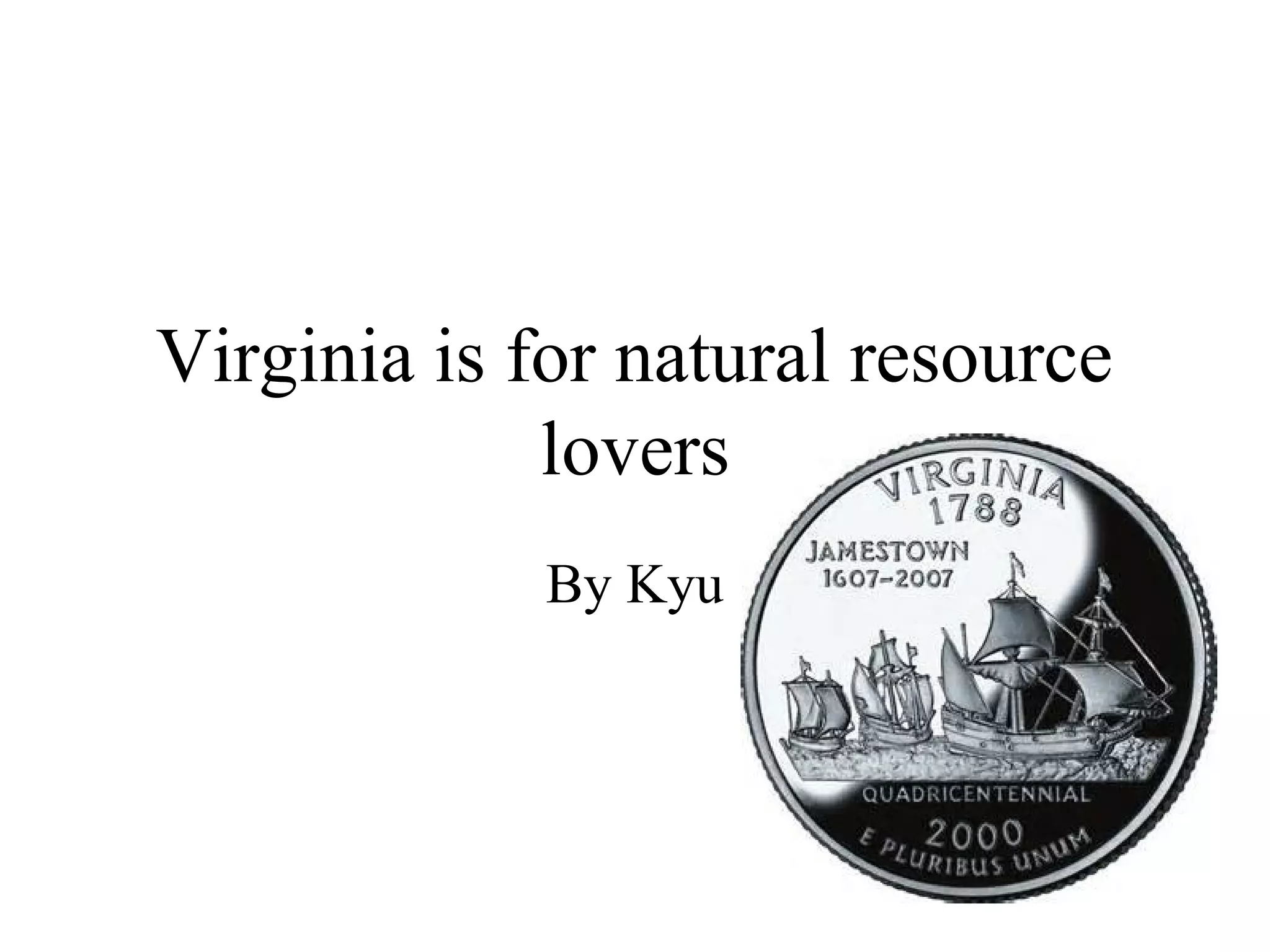 Virginia is for natural resource lovers kl | PPT