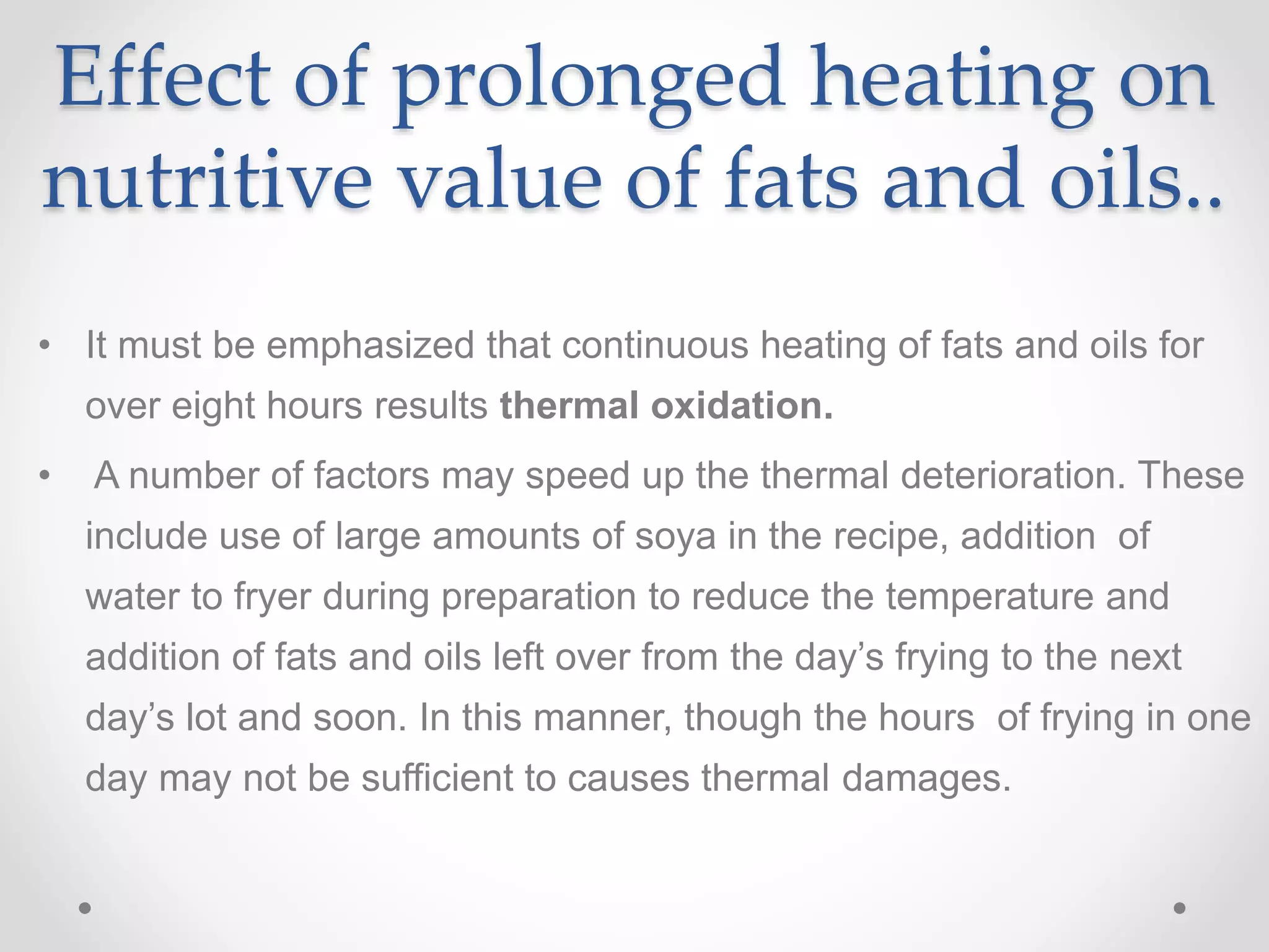 Effects of cooking, processing & storage of fats and oils | PPTX