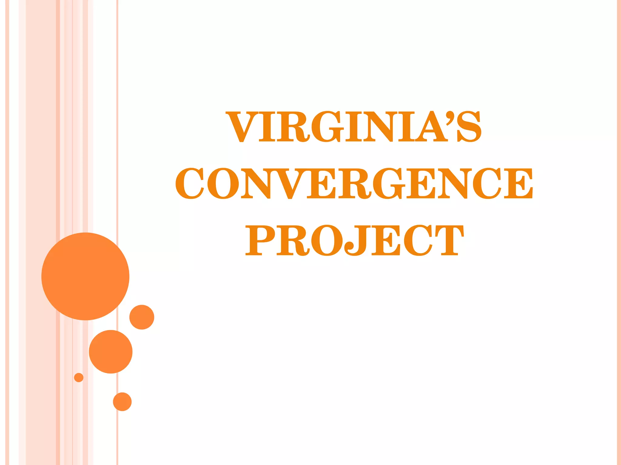 Virginia’S Convergence Project | PPT