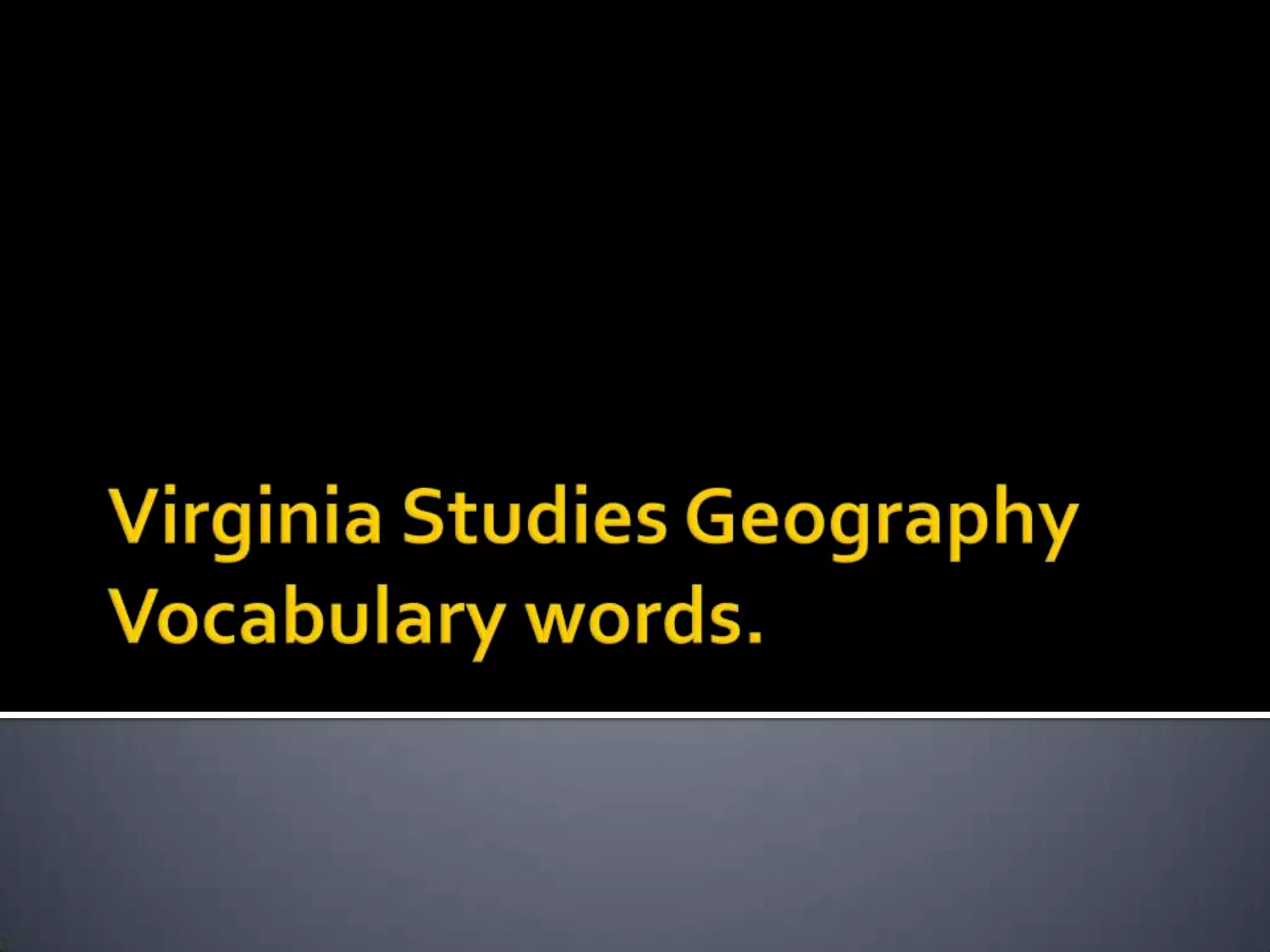 Virginia Studies Geography Vocabulary Words | PPT
