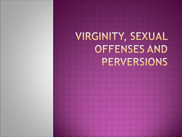 Virginity, sexual offenses and | PPT
