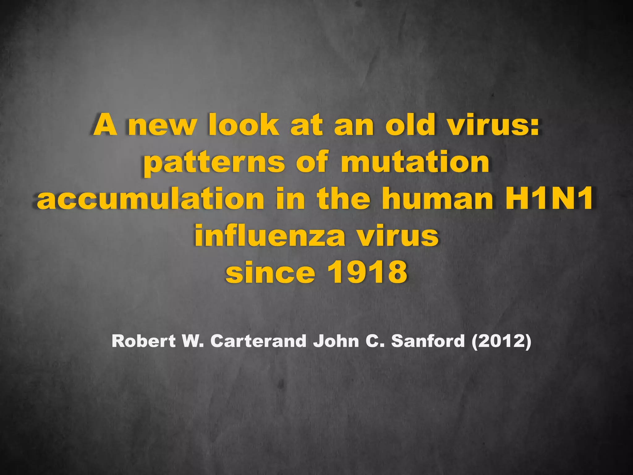Article review: "A new look at an old virus: patterns of mutation accumulation in the human H1N1 ...