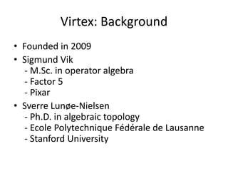 Virtex presentation_UiA Seminar | PPTX | Technology & Computing