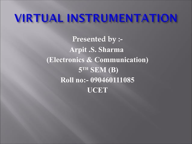 Virtual instrumentation9898 | PPT | Computing | Technology & Computing