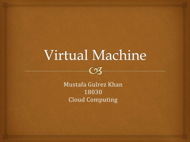 virtual-machine-ppt 18030 cloud computing.pptx | Cloud Computing | Internet