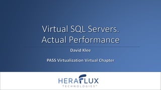 Virtual SQL Servers. Actual Performance. | PPT