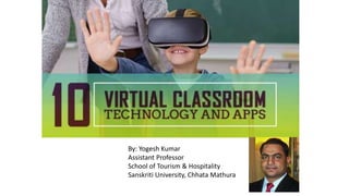 Virtual classroom technology and apps | PPTX