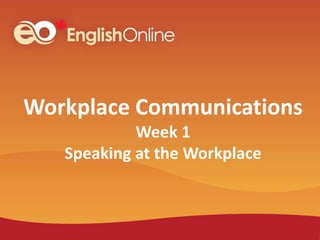 Workplace Communications Week 1 | PPT