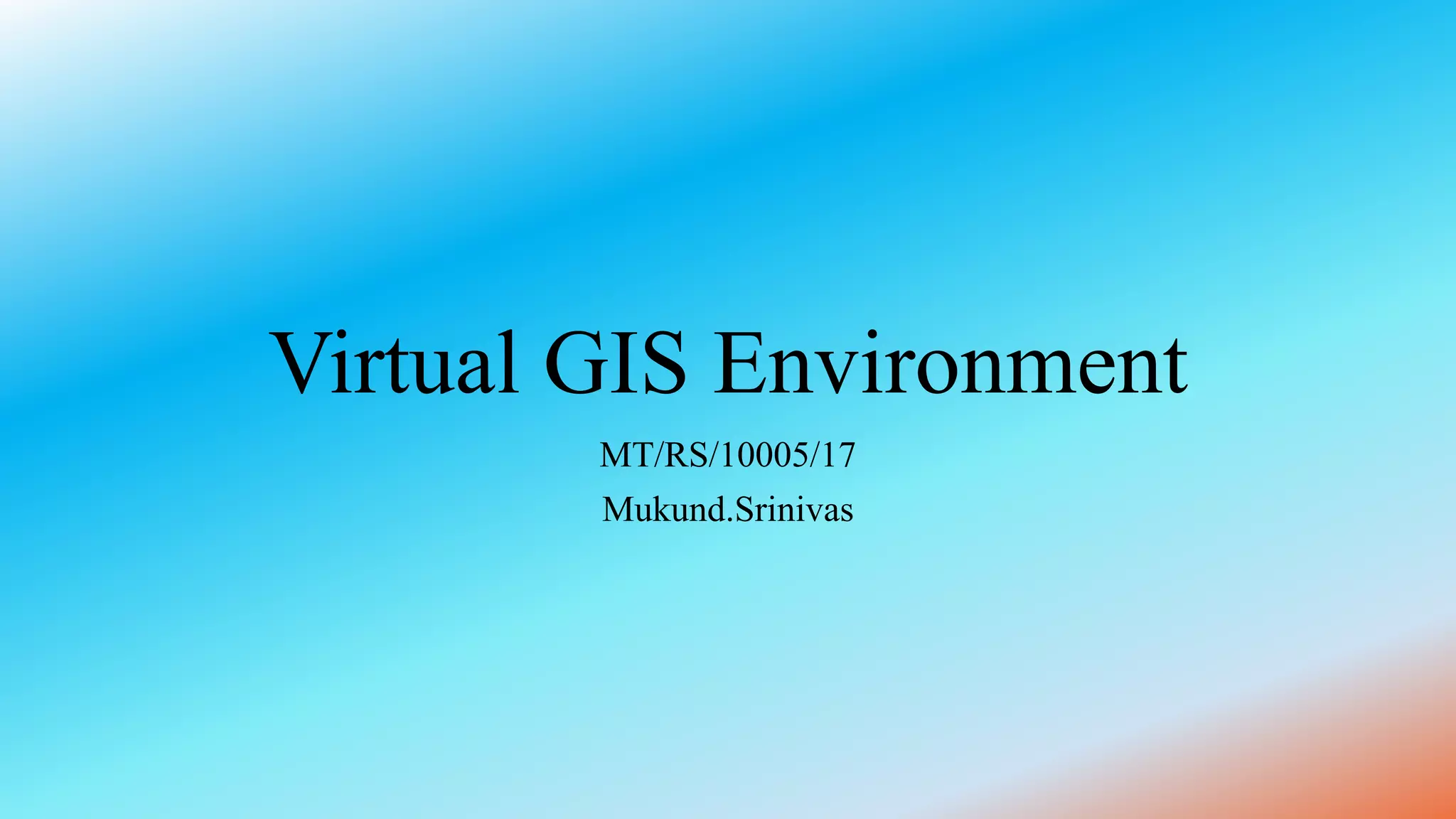 Virtual GIS Environment | PPTX