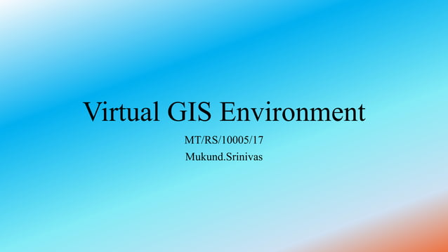 Virtual GIS Environment | PPTX