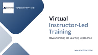 Virtual Instructor-Led Training: Revolutionizing the Learning Experience | PPT