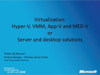 Virtualization: Hyper-V, VMM, App-V and MED-V. | PDF
