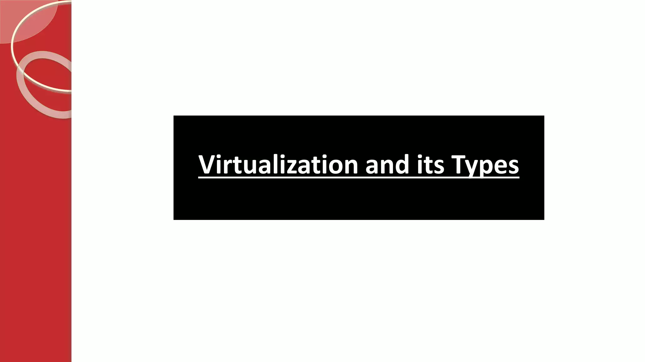 Virtualization and its Types | PPTX