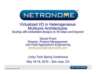 The Network\'s IN the (virtualised) Server: Virtualized Io In Heterogeneous Multicore ...