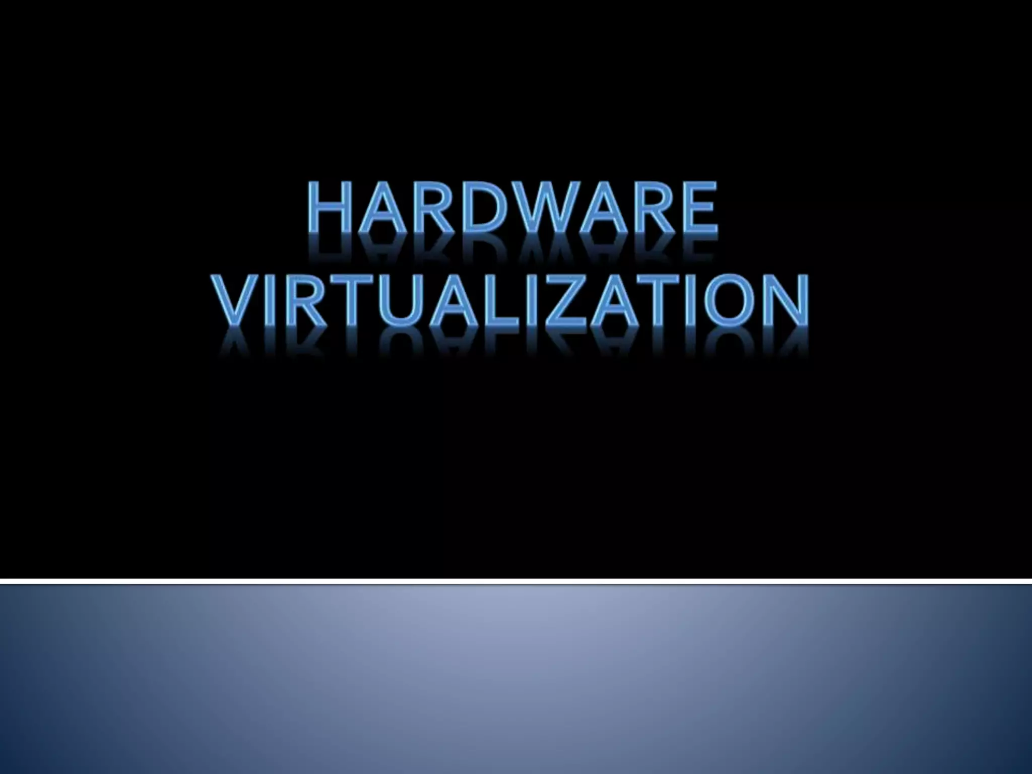 Hardware Virtualization Ppt