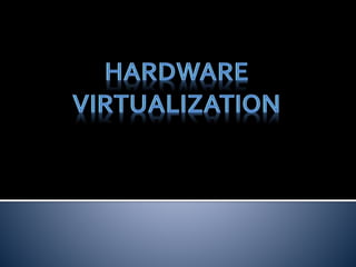 hardware Virtualization | PPT