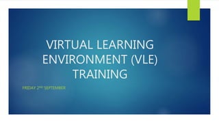 Virtual learning environment (vle) training | PPT