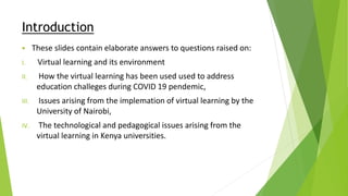 Virtual learning, online learning environment and covid 19 slides | PPTX