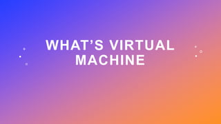 Virtual Machine | PPT