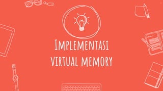 Implementasi Virtual Memory Kelompok 3 | PPTX