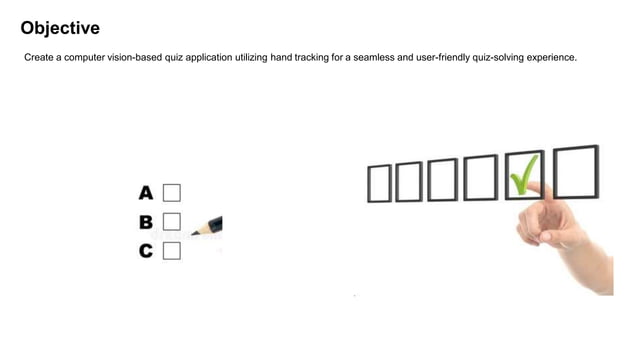 Virtual Quiz Using Computer Vision.pptx | Computer Software and Applications | Computing