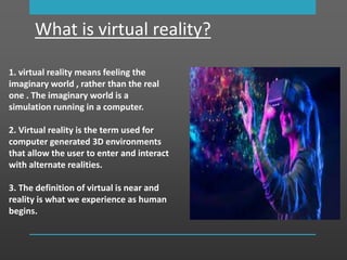 Virtual reality Name=Nanci Class=BCA3 Topic - virtual reality Submitted ...
