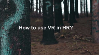 Virtual reality for HR | PPTX