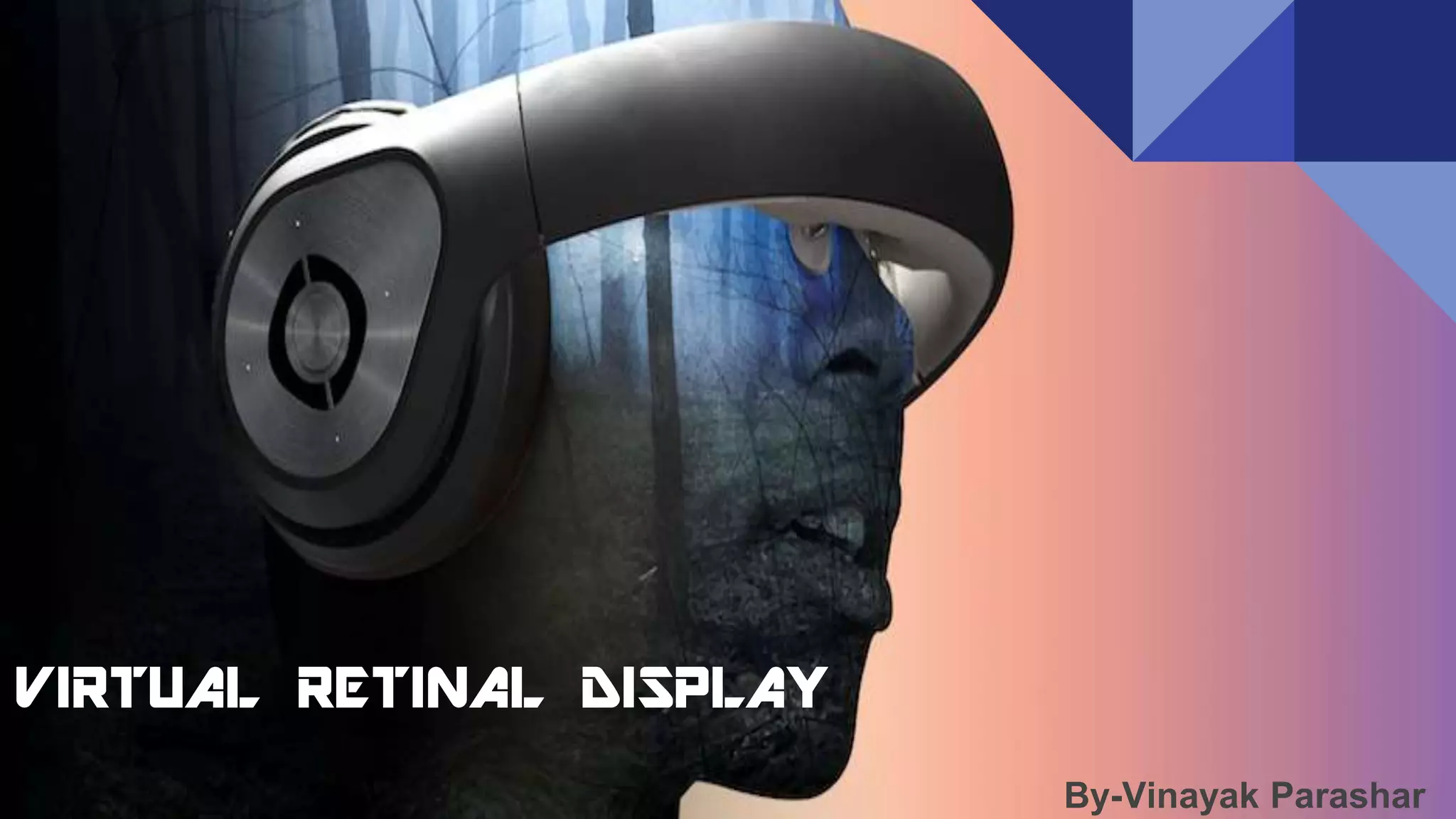 Virtual retinal display - A NEW SIGHT | PPTX