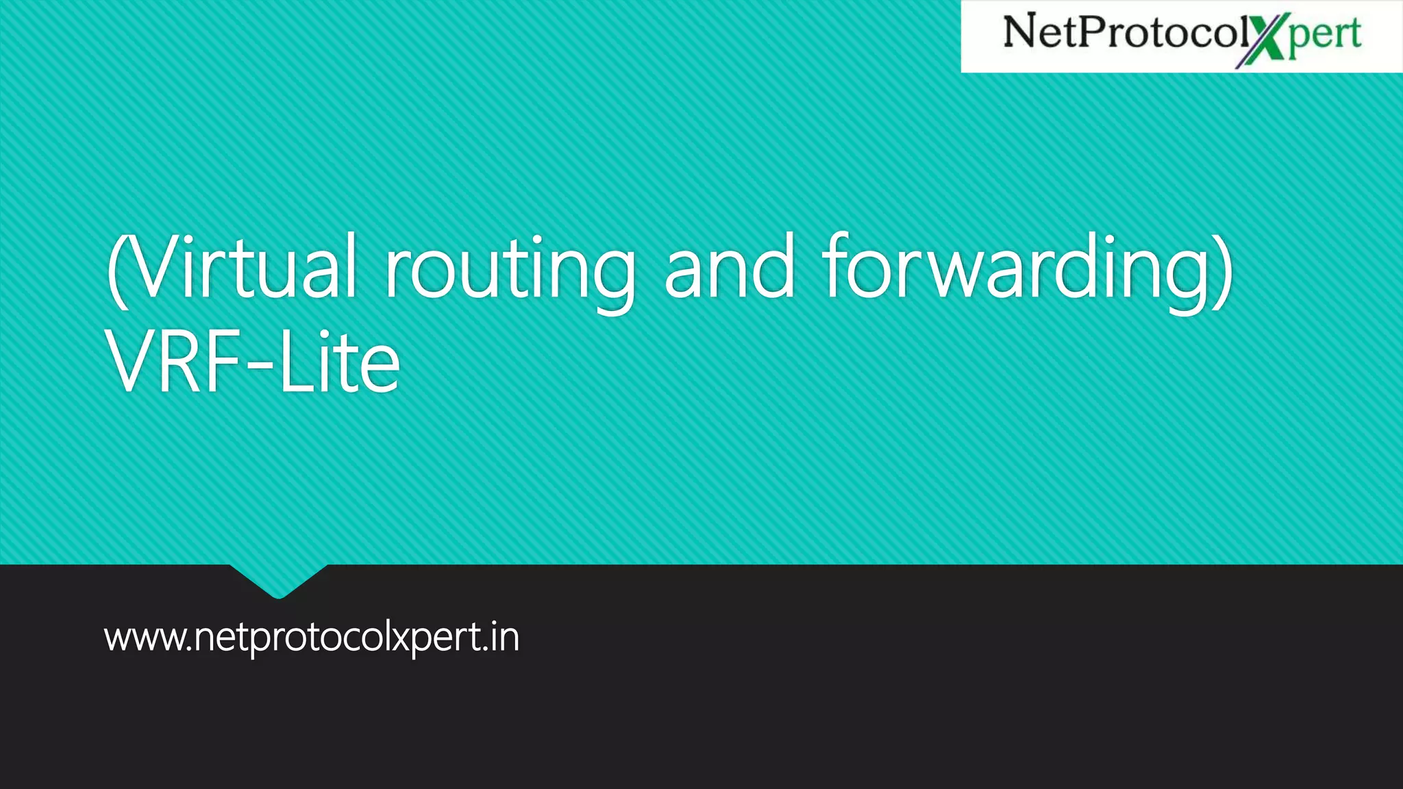 Virtual Routing and Forwarding, (VRF-lite) | PPTX