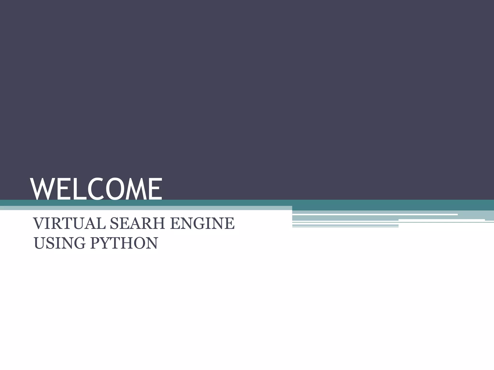 Virtual search engine Using PYTHON.pptx