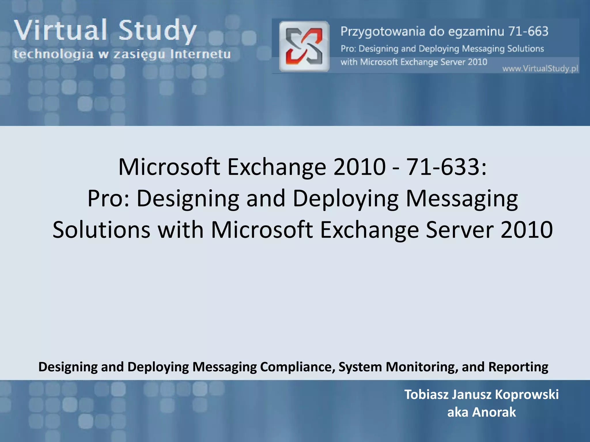 Virtual Study Beta Exam 71-663 Exchange 2010 Designing And Deploying Messaging Compliance System ...