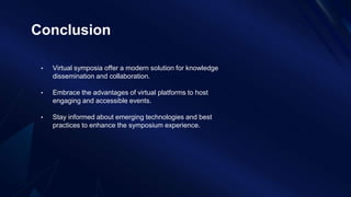 Virtual Symposia: Redefining Knowledge Sharing in the Digital Age | PPTX