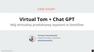 Tomasz Tomaszewski - Virtual Tom + Chat GPT | PPT