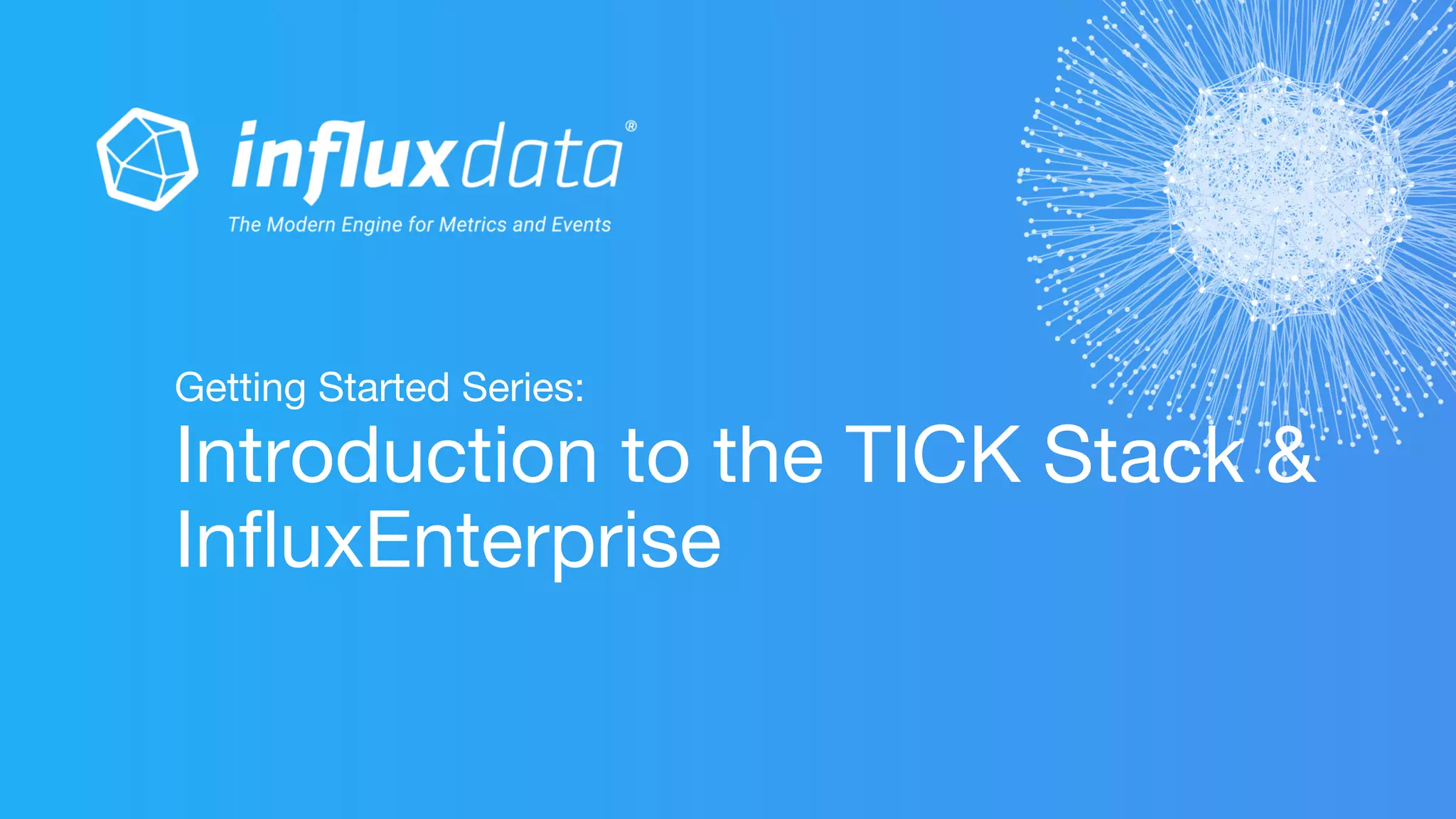 Virtual training Intro to the Tick stack and InfluxEnterprise | PPT