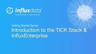 Virtual training Intro to the Tick stack and InfluxEnterprise | PPT